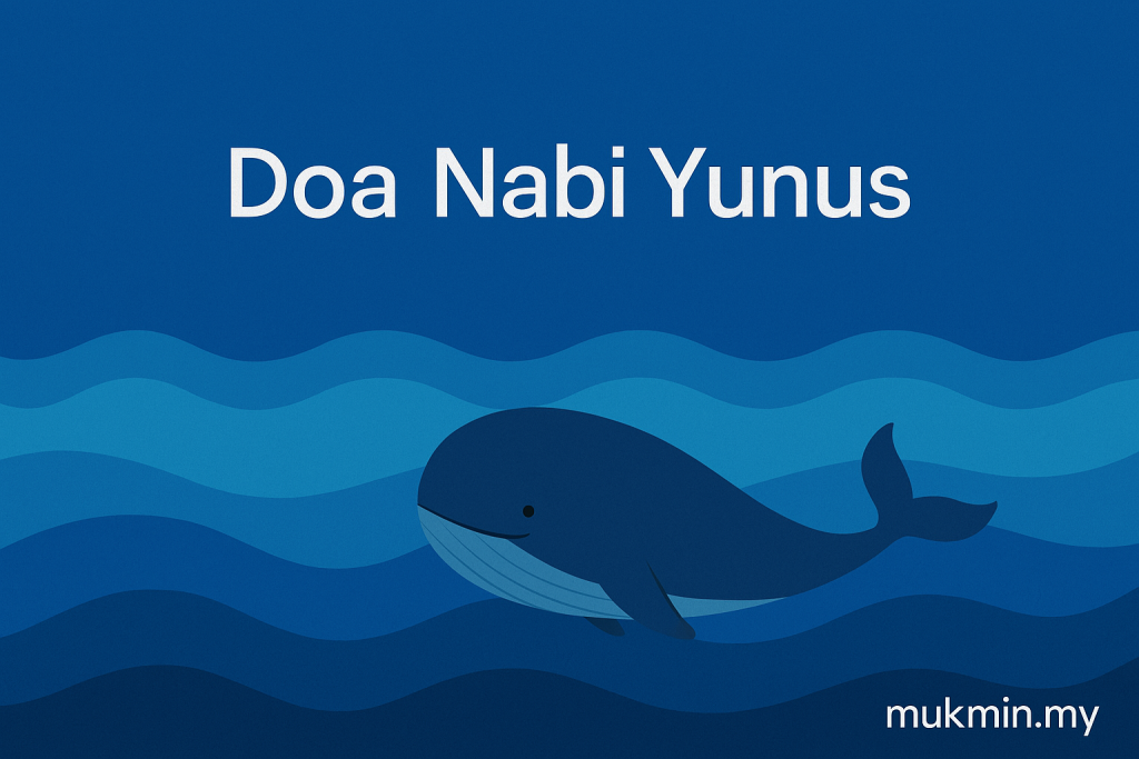 Doa Nabi Yunus (Bacaan Arab, rumi dan maksudnya) - MUKMIN.MY